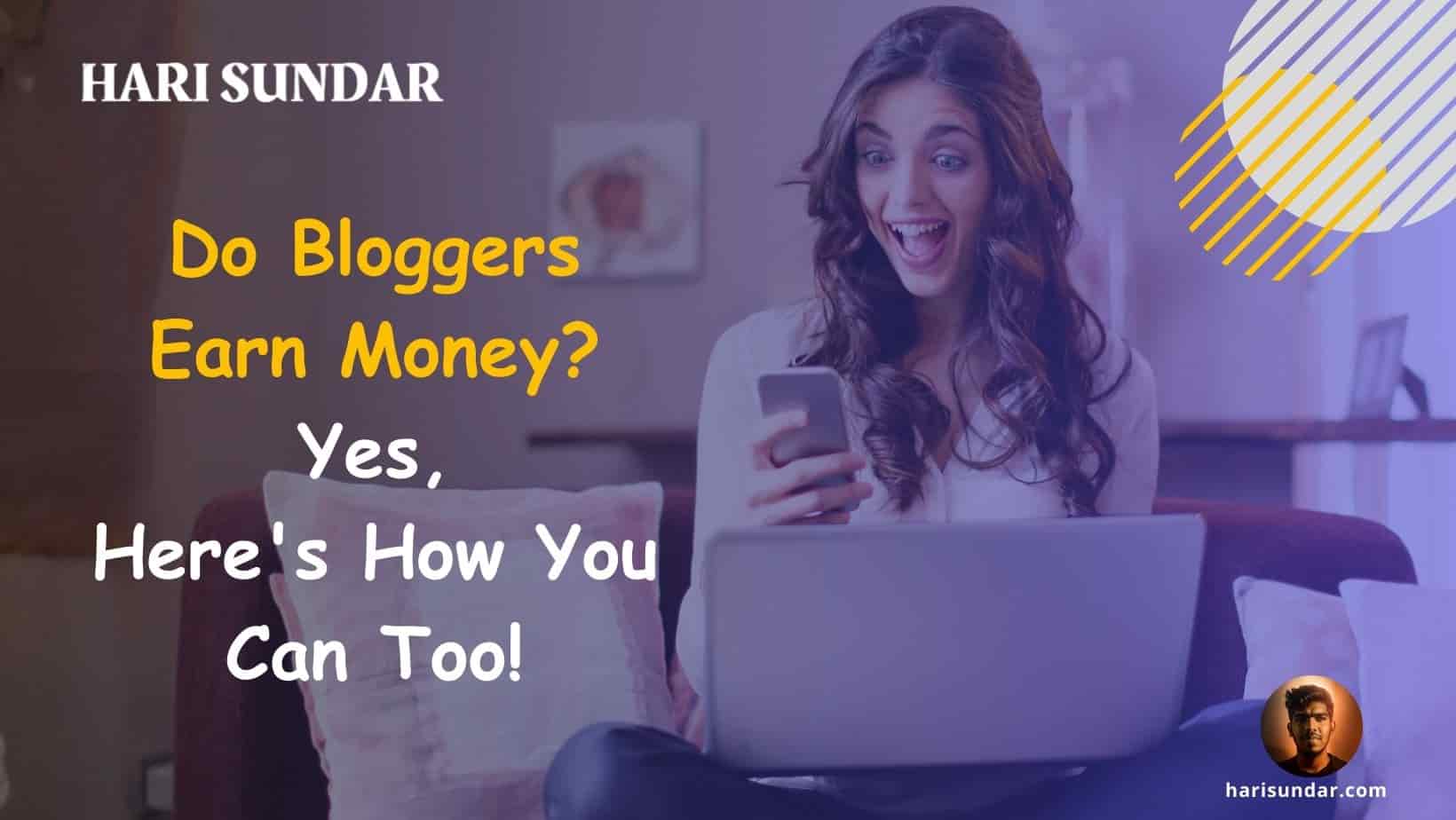 Do Bloggers Earn Money? Yes, Here's How You Can Too! [2024]